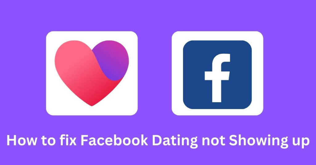 Fixfacebookdating How To Fix Facebook Dating Not Showing Up 