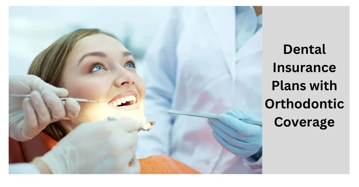 Dental Insurance Plans with Orthodontic Coverage - Silnels.