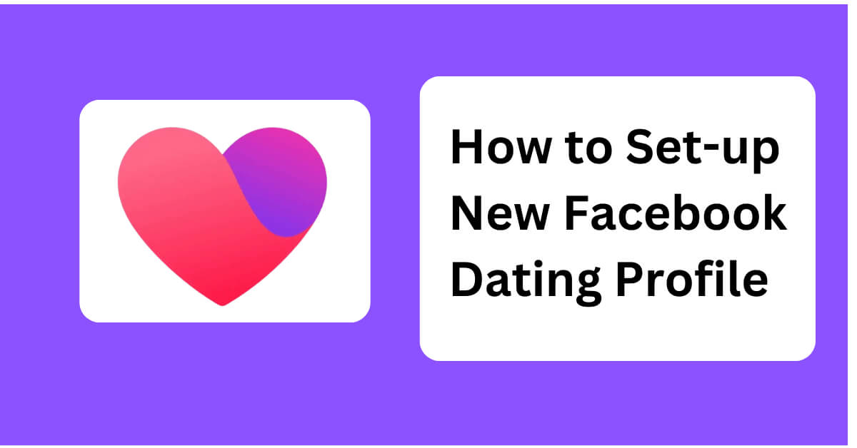 FB Dating App Download Free – How to Set-up New Facebook Dating Profile ...