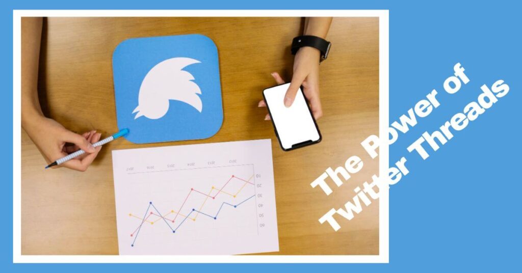 The Power of Twitter Threads - How to Unlock the Power of Twitter ...